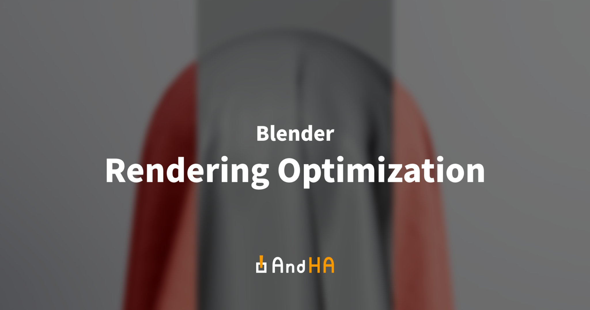Rendering in Blender | AndHA Blog